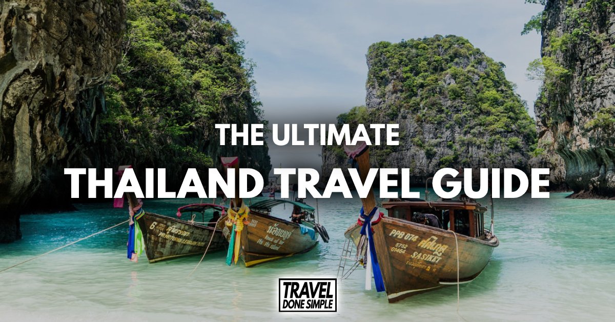 The Ultimate Travel Guide To Thailand - Travel Done Simple